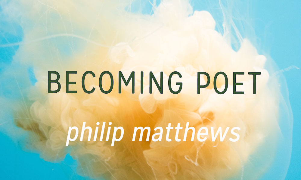 Becoming Poet: Philip Matthews - Palette Poetry