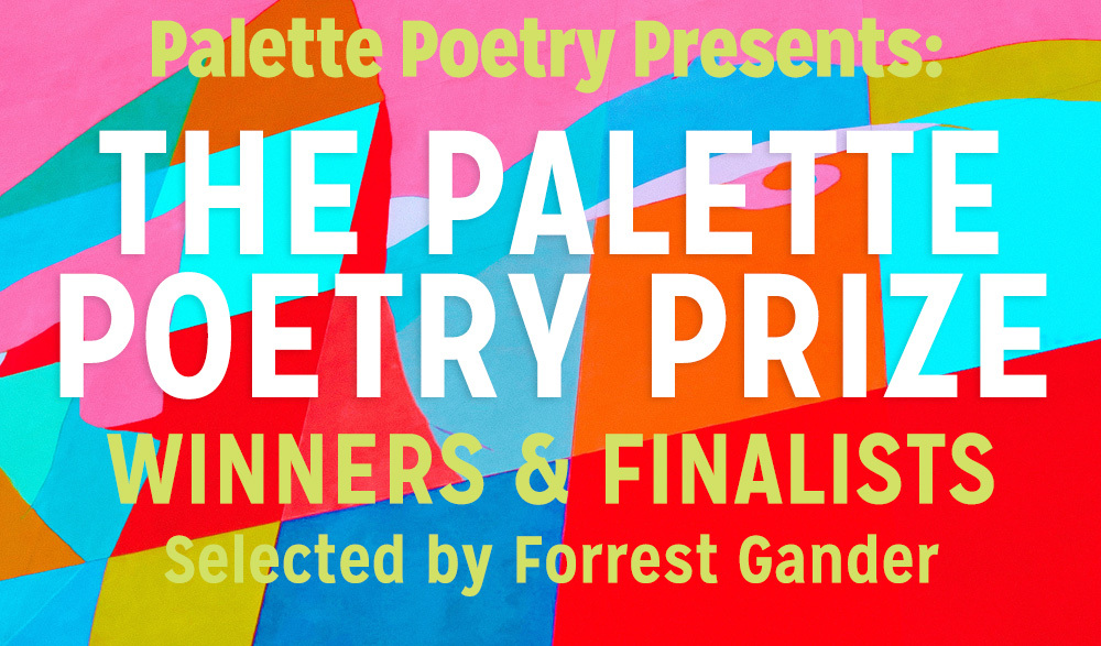 Winners and Finalists of the 2020 Palette Poetry Prize! - Palette Poetry