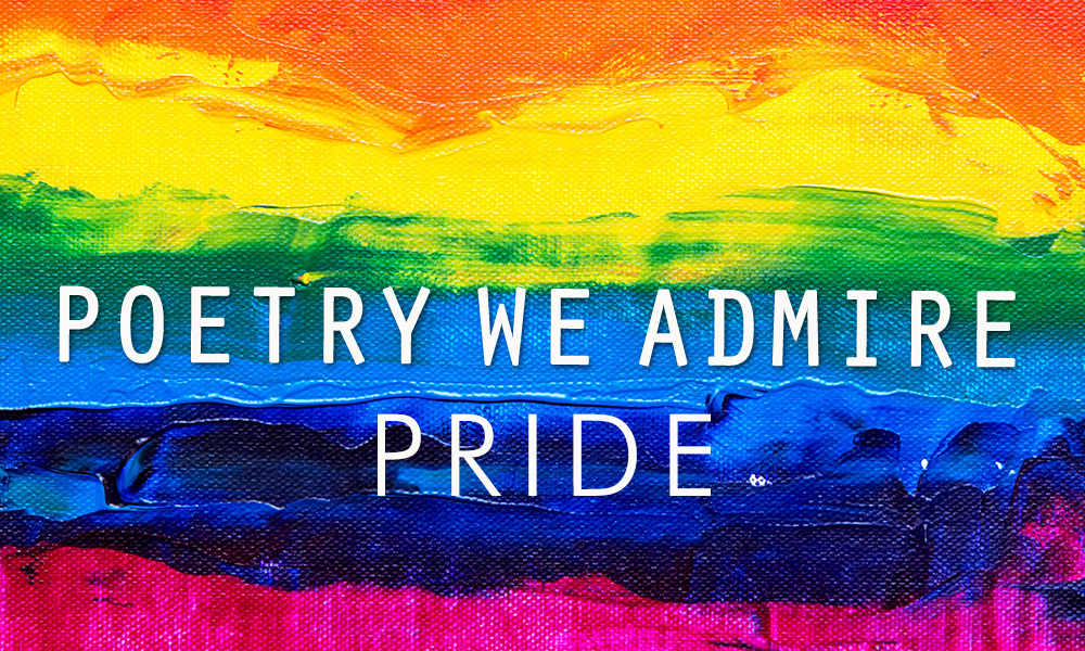 Poetry We Admire: Pride - Palette Poetry
