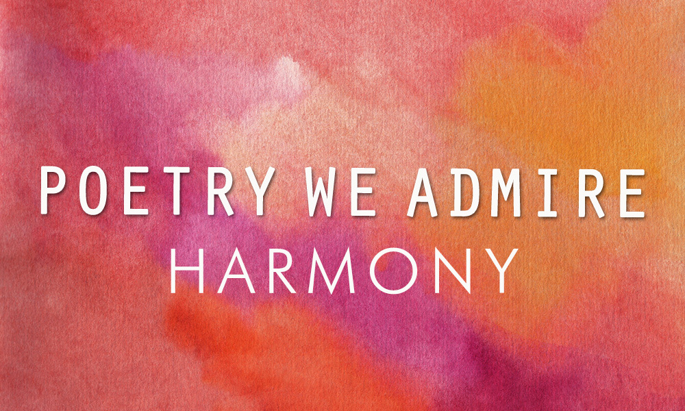 Poetry We Admire: Harmony - Palette Poetry