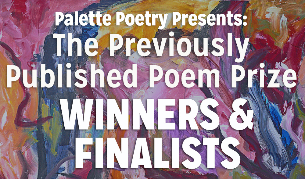 2024-25 Previously Published Poem Prize: Winners & Finalists - Palette ...